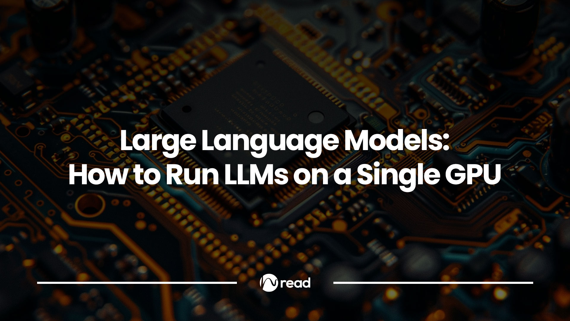Large Language Models: How to Run LLMs on a Single GPU - hyperight.com